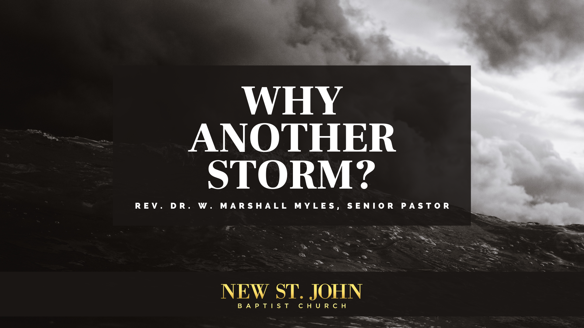 Why Another Storm? - New St. John Baptist Church